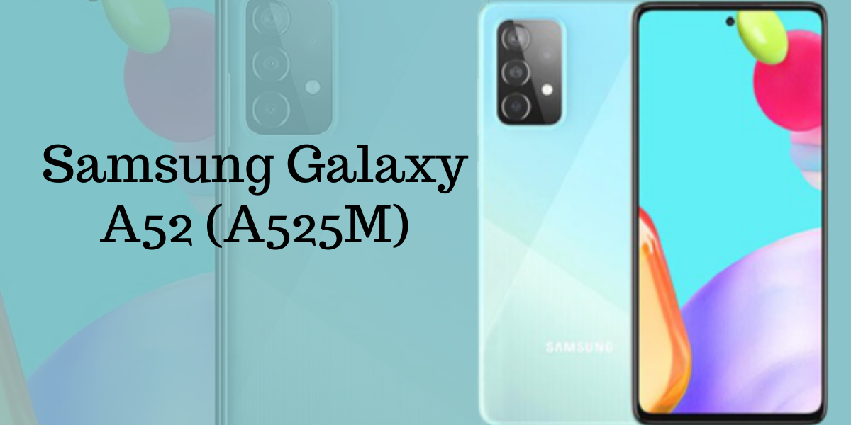 Samsung Galaxy A52 (A525M): An all-rounder smartphone